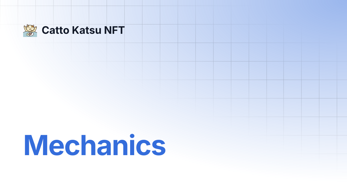 Mechanics | Catto Katsu NFT